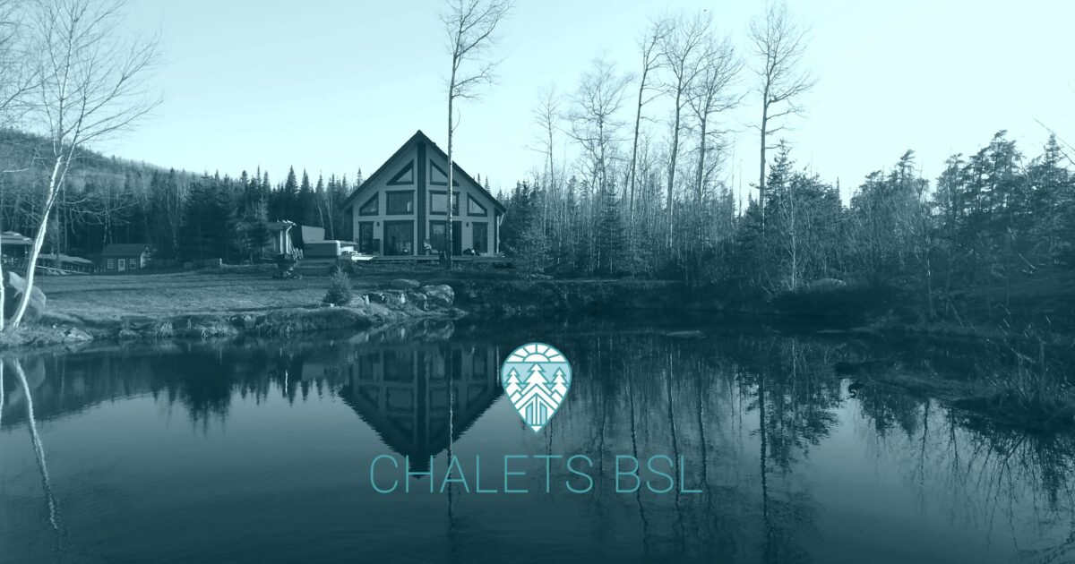 Location de chalets familiaux Bas-Saint-Laurent - Chalets BSL