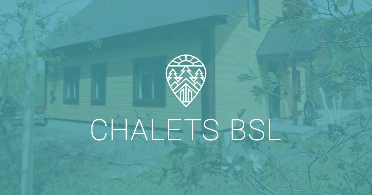 Nos chalets - Chalets BSL